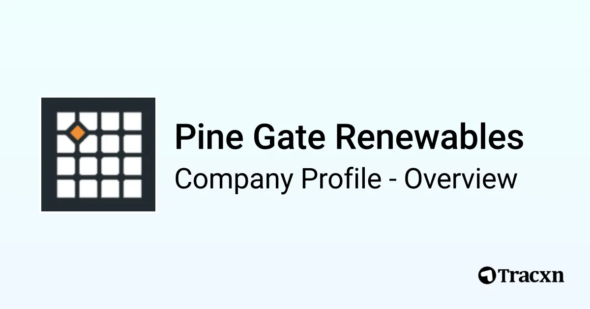 Pine Gate Renewables - 2025 Company Profile, Funding & Competitors - Tracxn