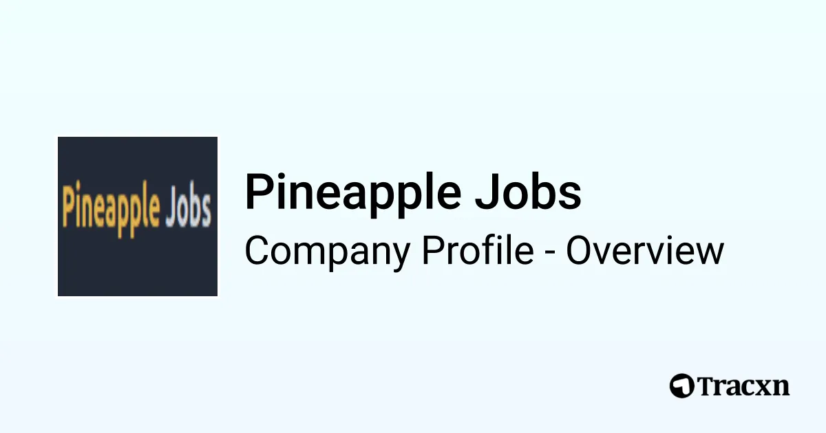 Pineapple Jobs - 2025 Company Profile & Competitors - Tracxn