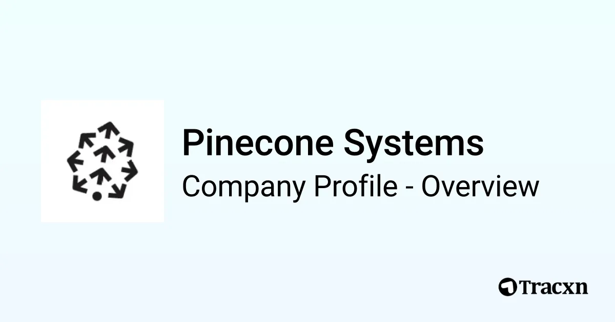 Pinecone Systems - 2025 Company Profile, Team, Funding & Competitors ...