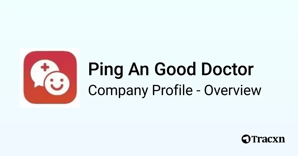 Ping An Good Doctor - 2025 Company Profile, Team, Funding & Competitors ...