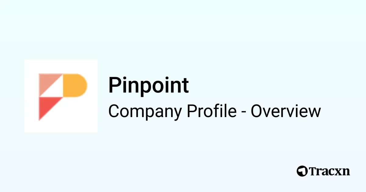 Pinpoint - 2025 Company Profile, Team & Competitors - Tracxn