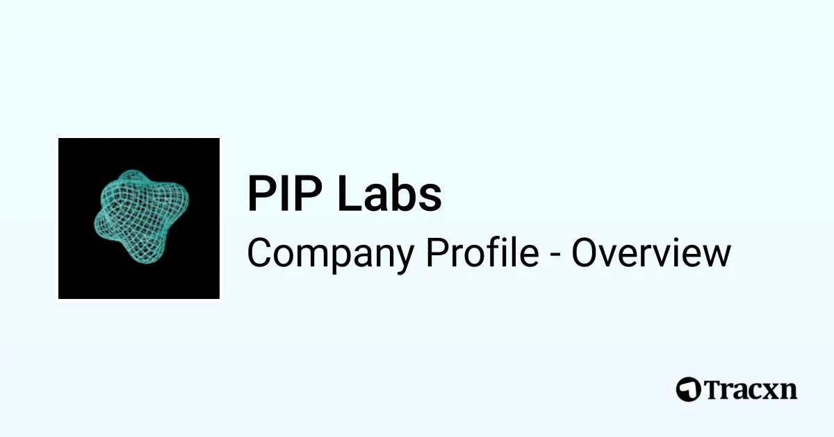 PIP Labs - 2025 Company Profile, Team, Funding & Competitors - Tracxn