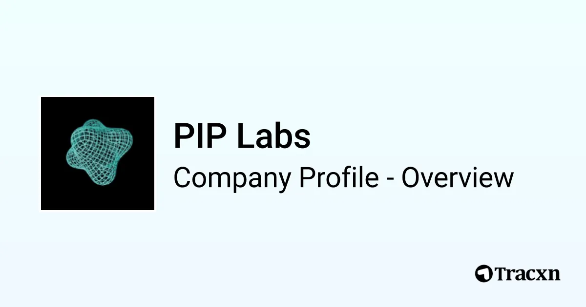 PIP Labs - 2026 Company Profile, Team, Funding & Competitors - Tracxn