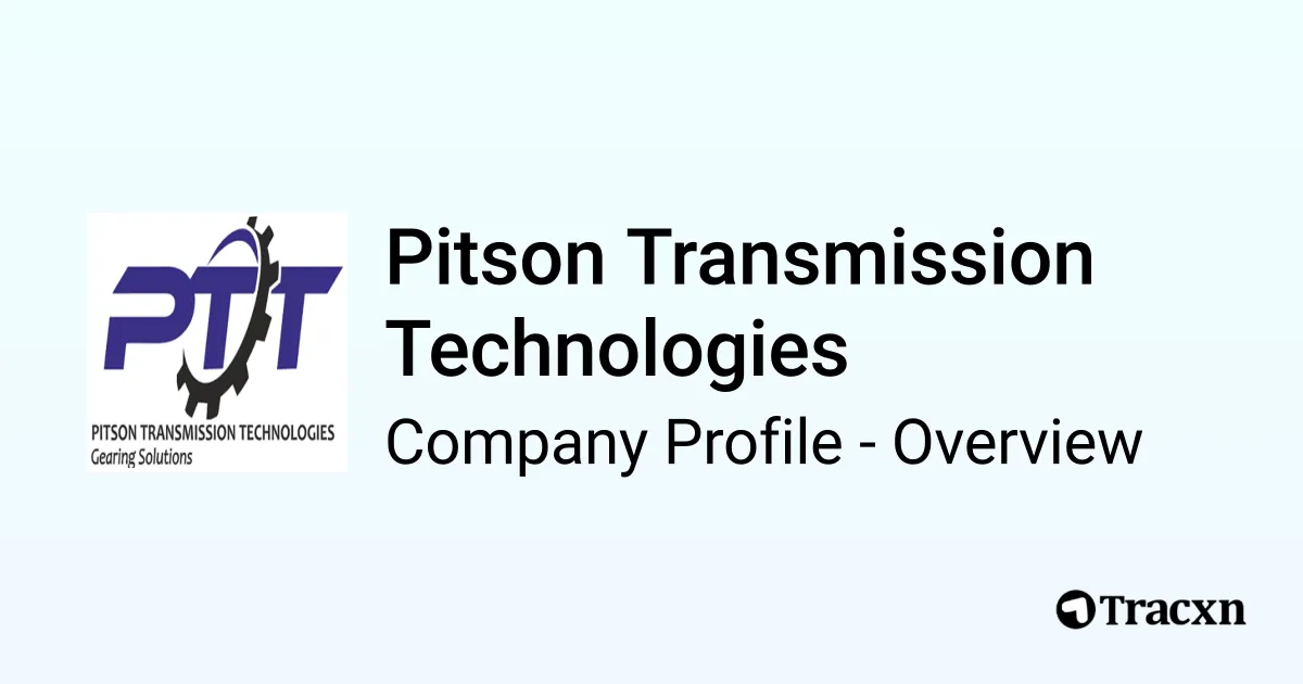 Pitson Transmission Technologies - 2025 Company Profile & Competitors ...