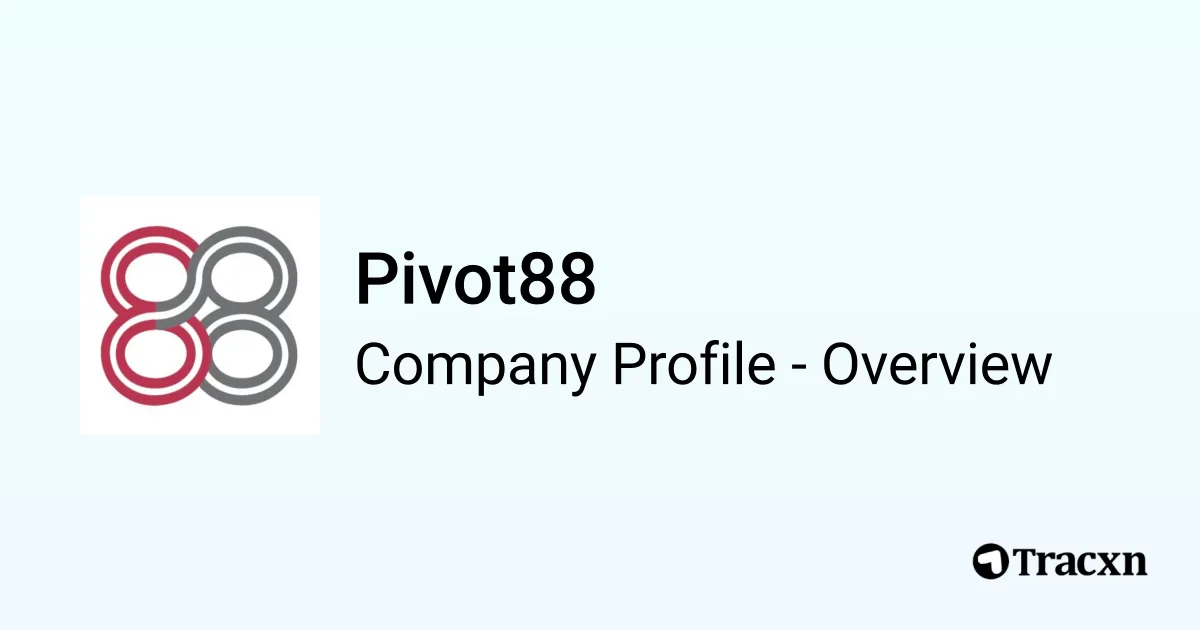 Pivot88 - 2025 Company Profile, Team & Competitors - Tracxn