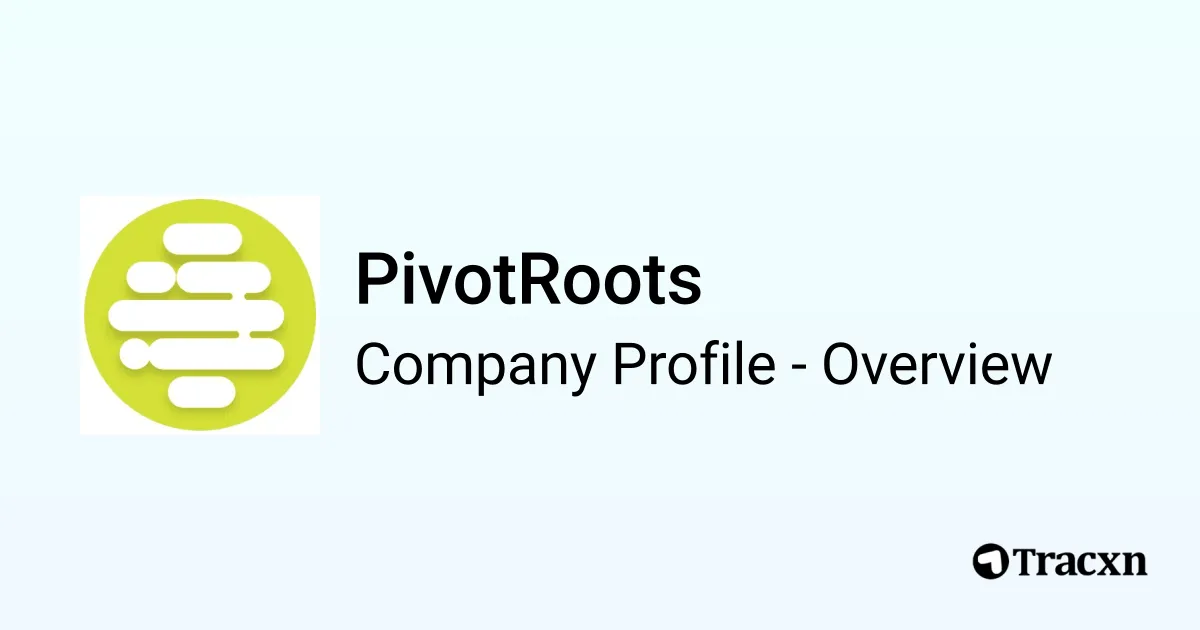 PivotRoots - 2026 Company Profile, Team, Funding, Competitors ...
