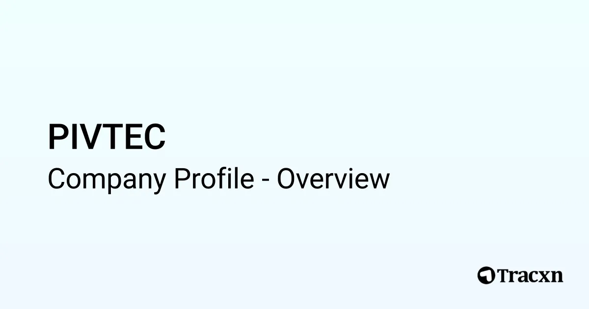 PIVTEC - 2026 Company Profile - Tracxn