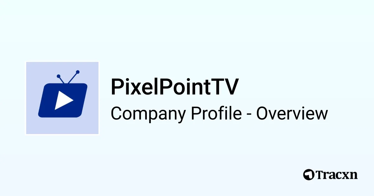 PixelPointTV - 2025 Company Profile & Competitors - Tracxn