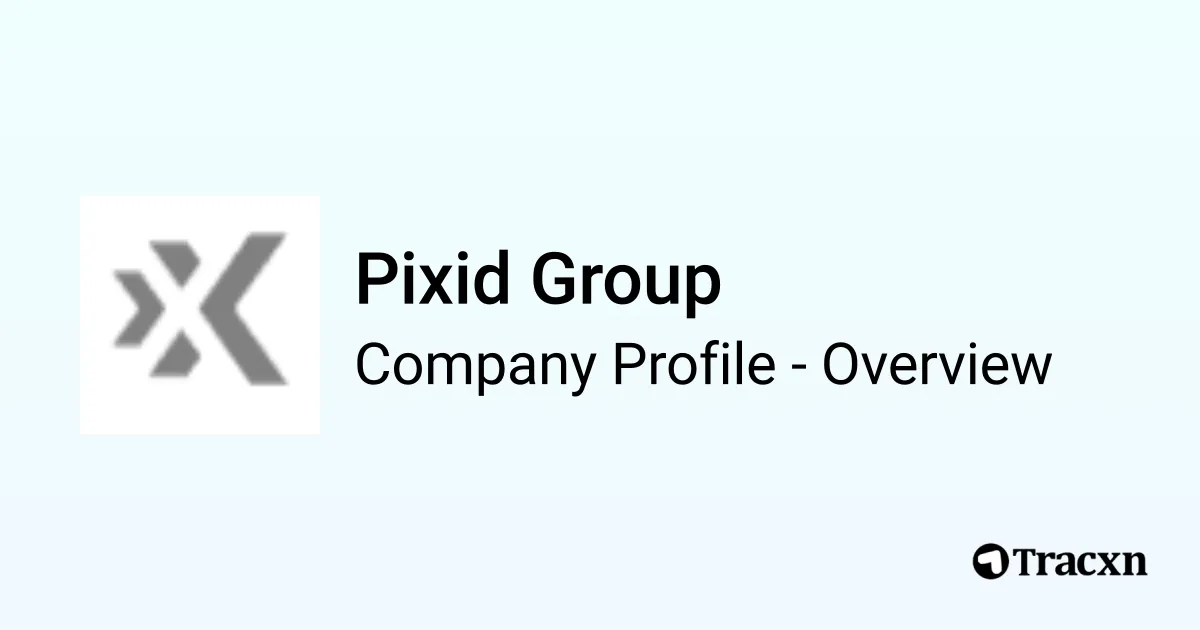 Pixid Group - 2025 Company Profile & Competitors - Tracxn