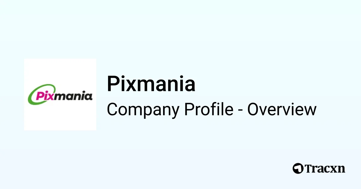 Pixmania - 2026 Company Profile, Funding & Competitors - Tracxn