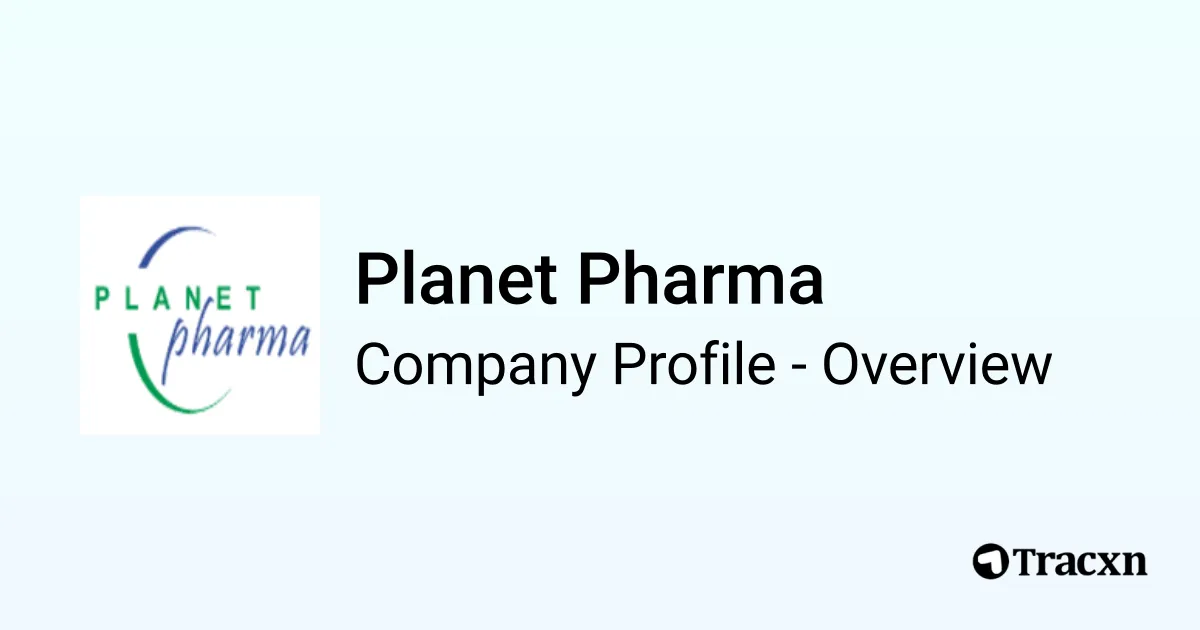 Planet Pharma - 2026 Company Profile, Team & Competitors - Tracxn