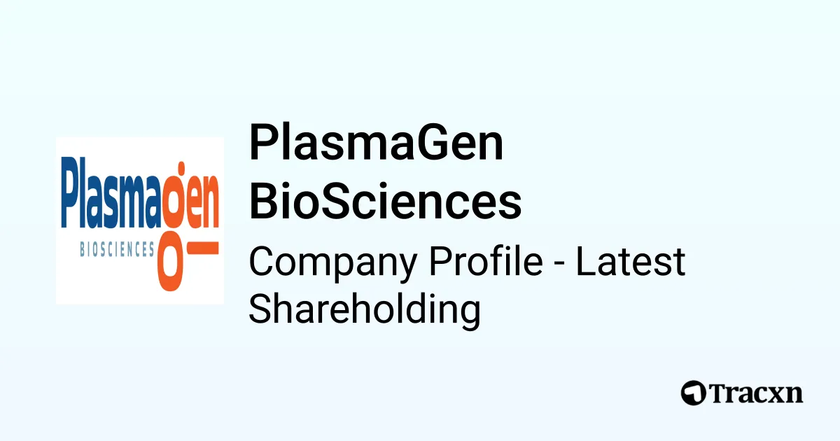 PlasmaGen BioSciences - 2025 Latest Shareholding & Valuation - Tracxn