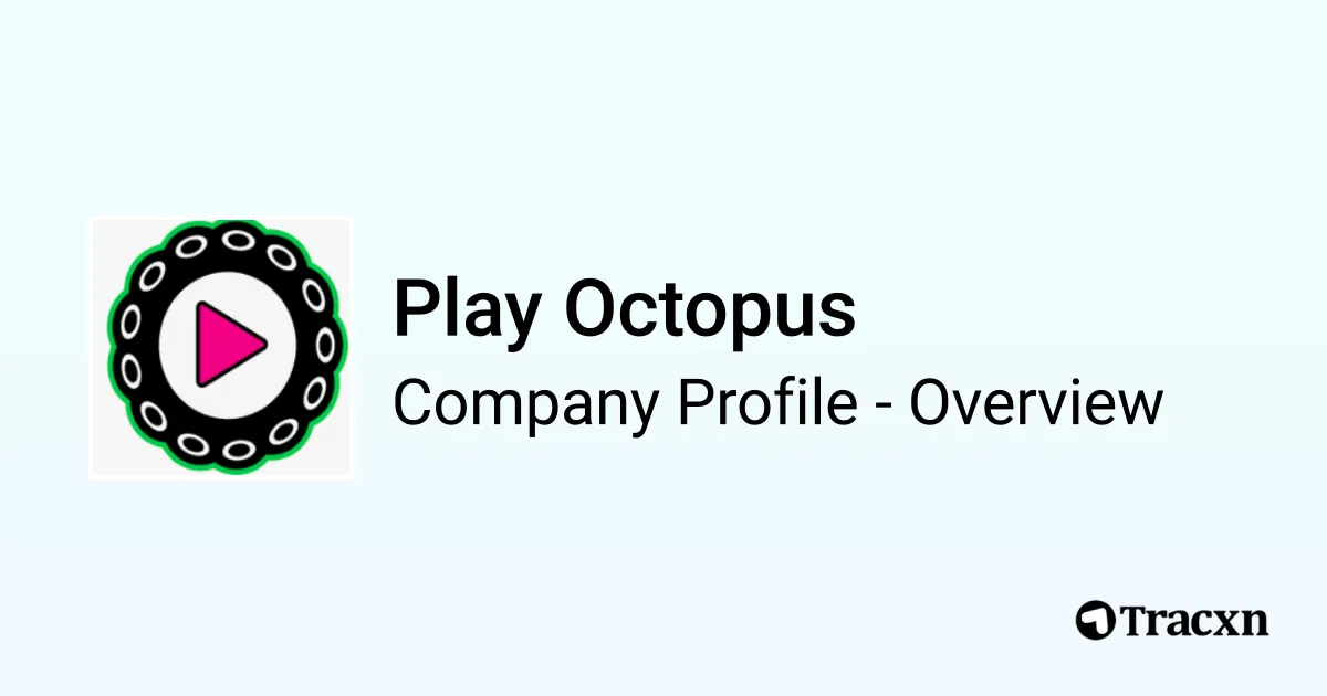 Play Octopus - 2025 Company Profile, Team, Funding & Competitors - Tracxn