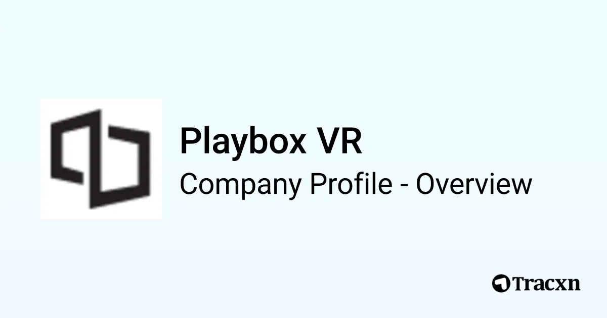 Playbox VR - 2025 Company Profile & Competitors - Tracxn