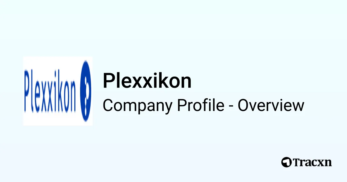 Plexxikon - 2025 Company Profile, Funding & Competitors - Tracxn