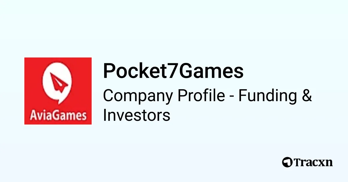 Pocket7Games - 2025 Funding Rounds & List of Investors - Tracxn