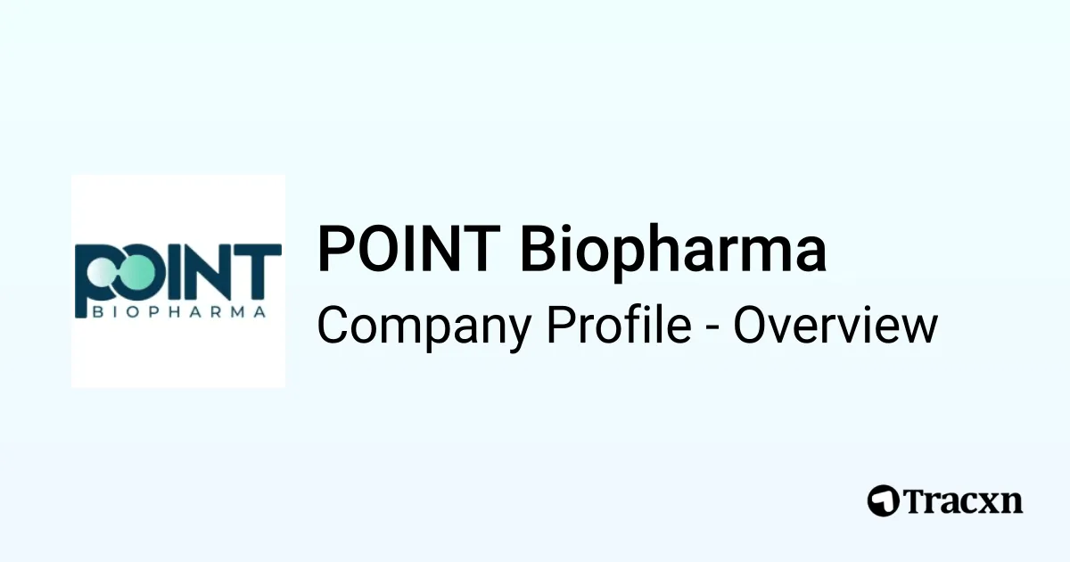 POINT Biopharma - 2025 Company Profile, Funding & Competitors - Tracxn