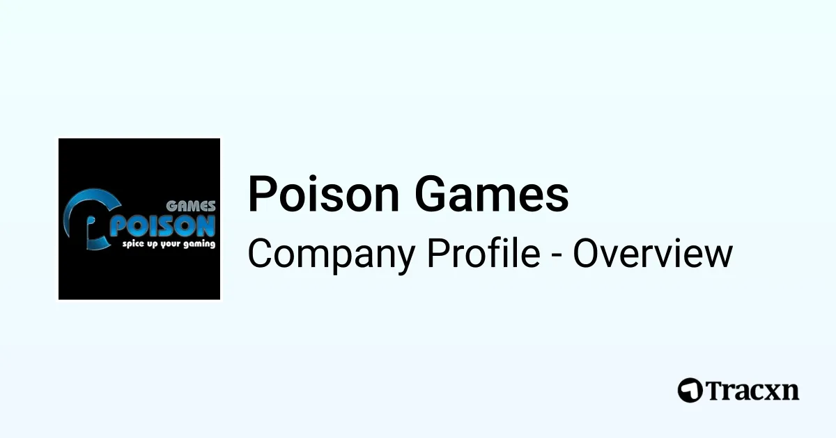 Poison Games - 2025 Company Profile & Competitors - Tracxn
