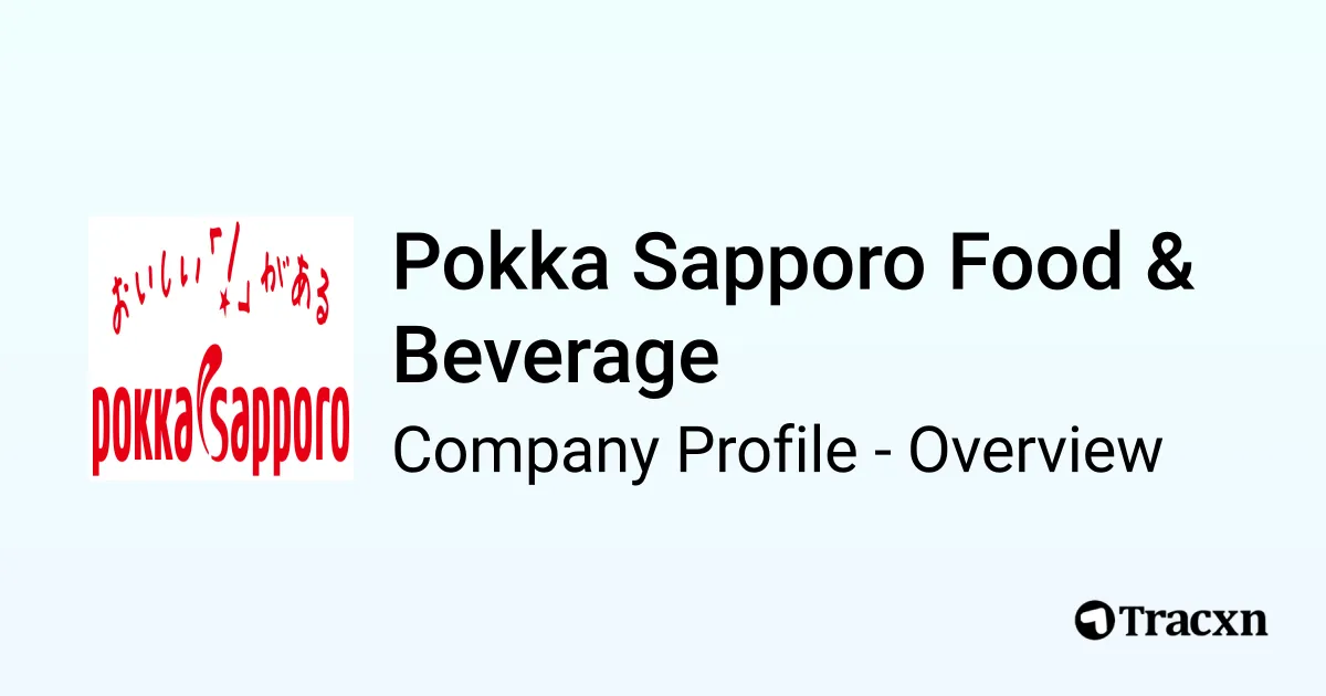 Pokka Sapporo Food & Beverage - 2026 Company Profile & Competitors - Tracxn
