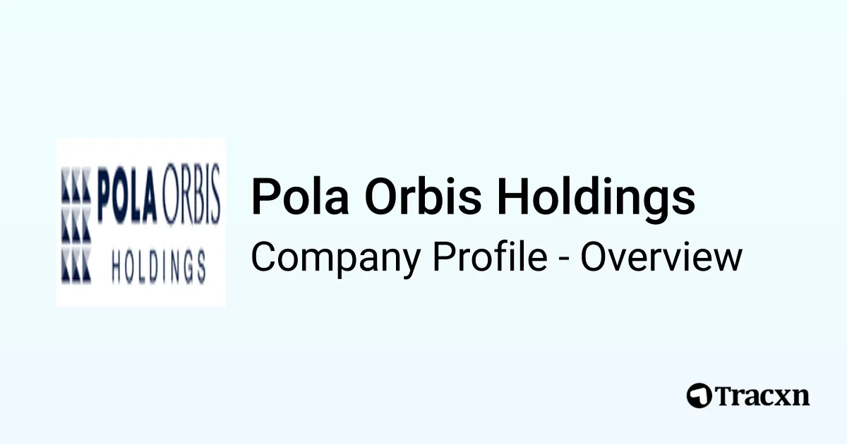 Pola Orbis Holdings - 2025 Company Profile & Competitors - Tracxn