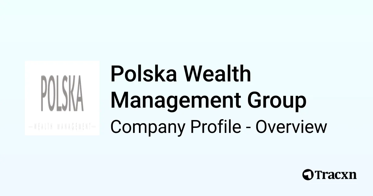 Polska Wealth Management Group - 2025 Company Profile - Tracxn