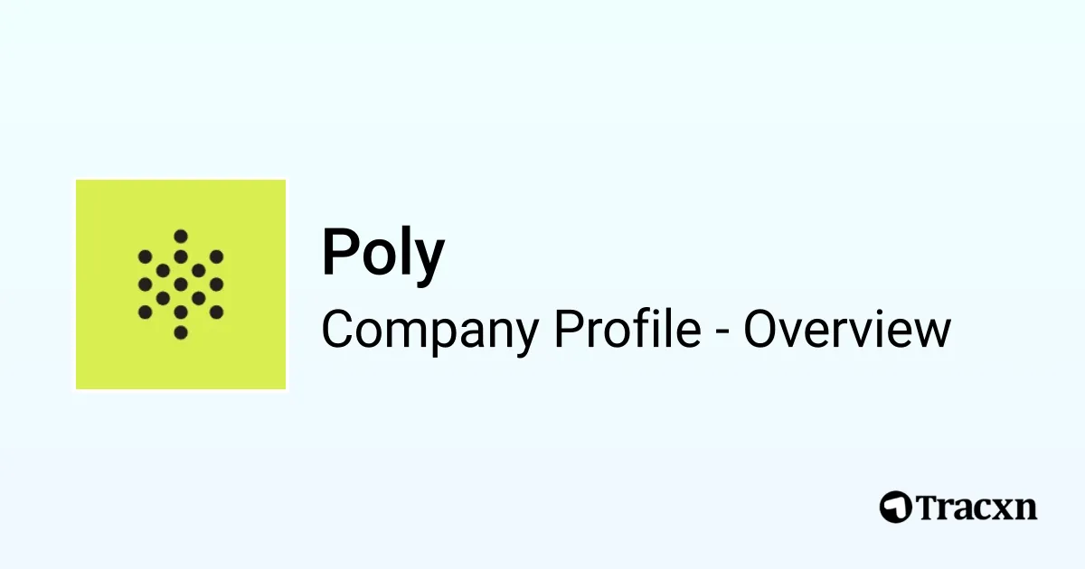 Poly - 2025 Company Profile, Team, Funding, Competitors & Financials ...
