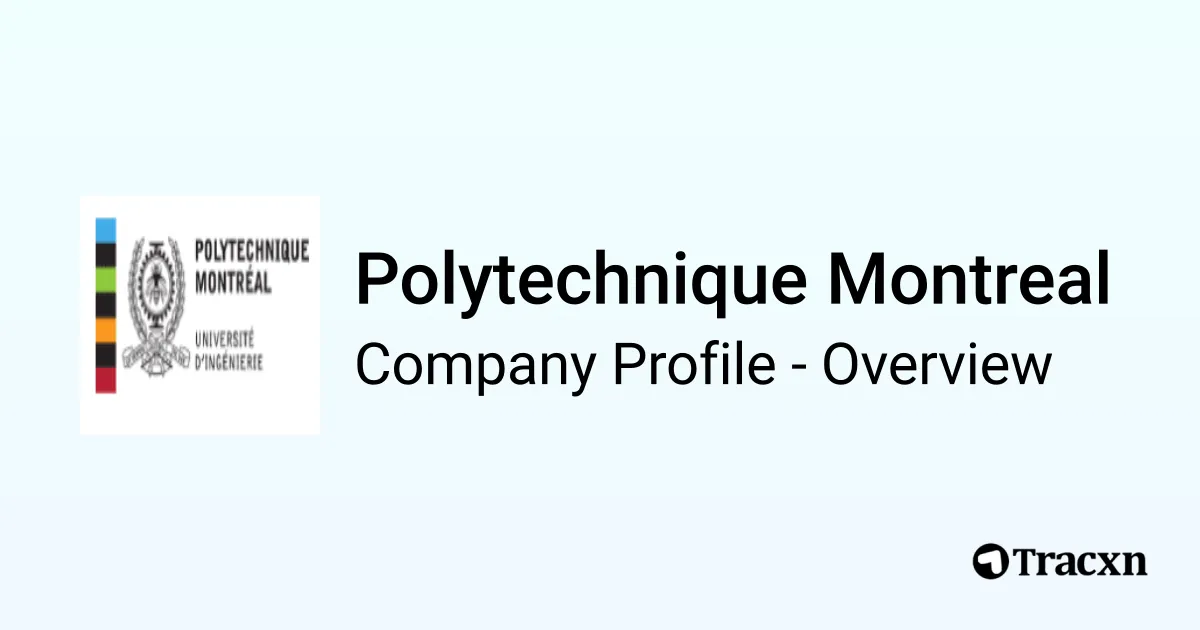 Polytechnique Montreal - 2025 Company Profile, Team, Funding ...