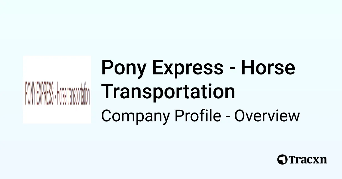 Pony Express - Horse Transportation - 2025 Company Profile ...