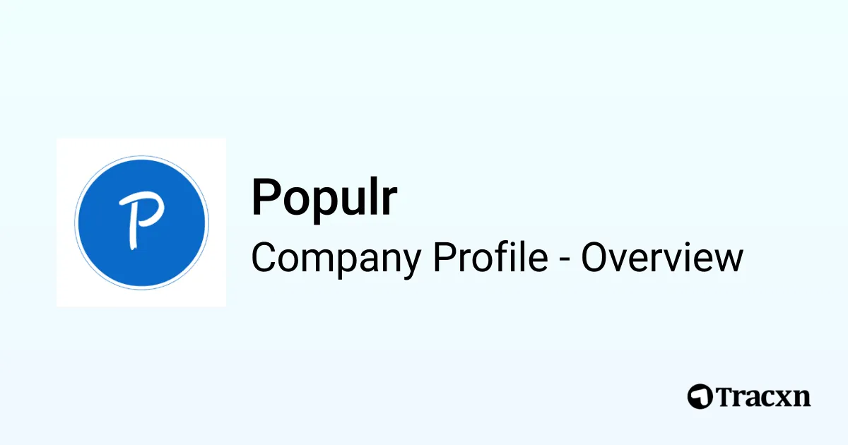 Populr - 2025 Company Profile, Team & Competitors - Tracxn