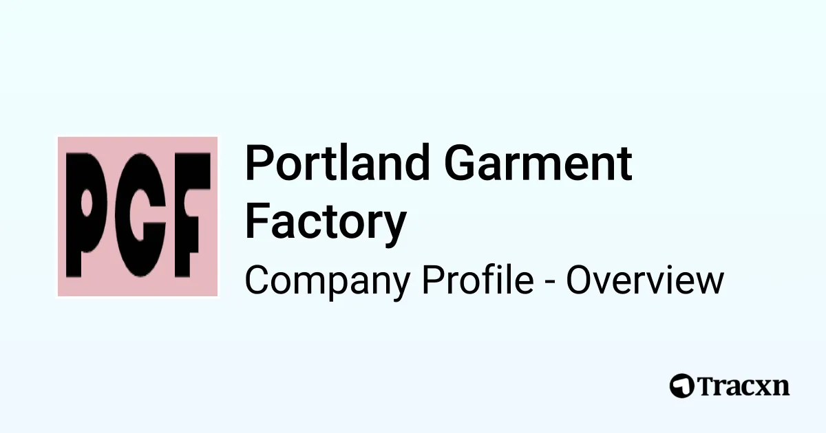 Portland Garment Factory - 2025 Company Profile & Competitors - Tracxn