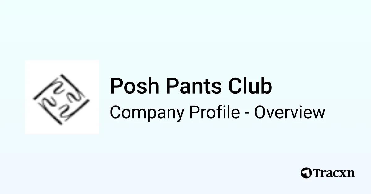 Posh Pants Club - 2025 Company Profile, Team & Competitors - Tracxn