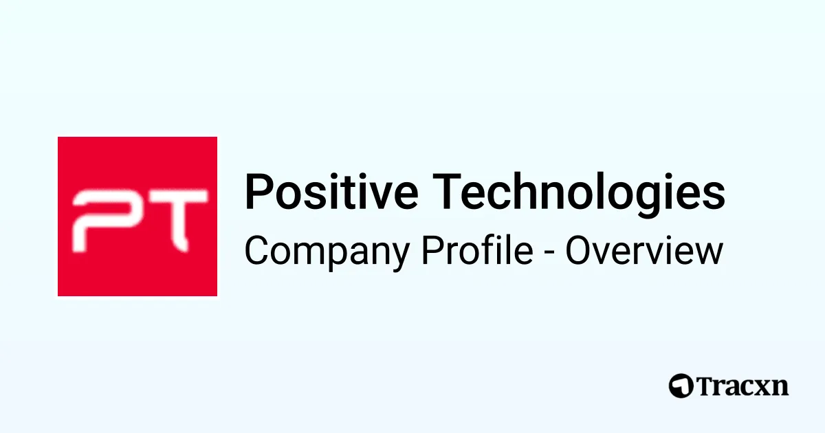 Positive Technologies - 2025 Company Profile, Team & Competitors - Tracxn
