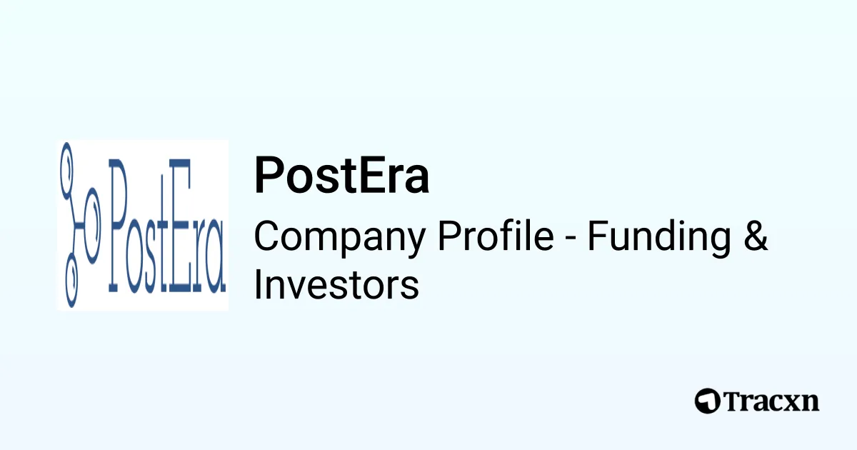 PostEra - 2026 Funding Rounds & List of Investors - Tracxn