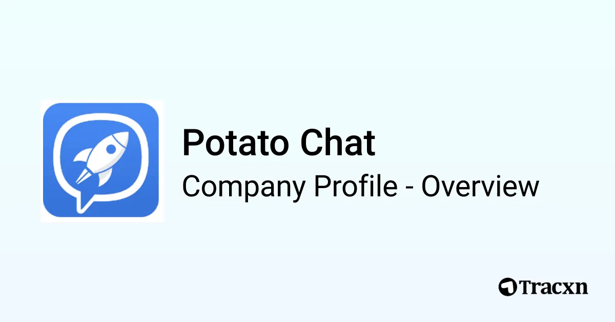 Potato Chat - 2026 Company Profile & Competitors - Tracxn