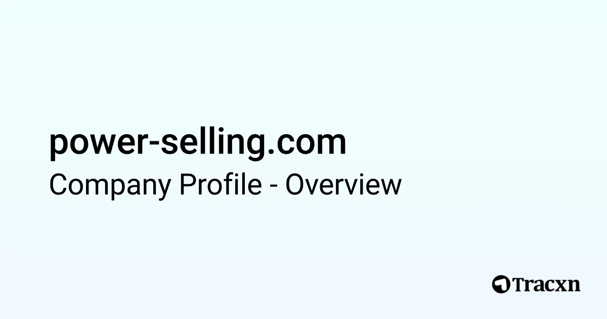 power-selling.com - 2025 Company Profile - Tracxn