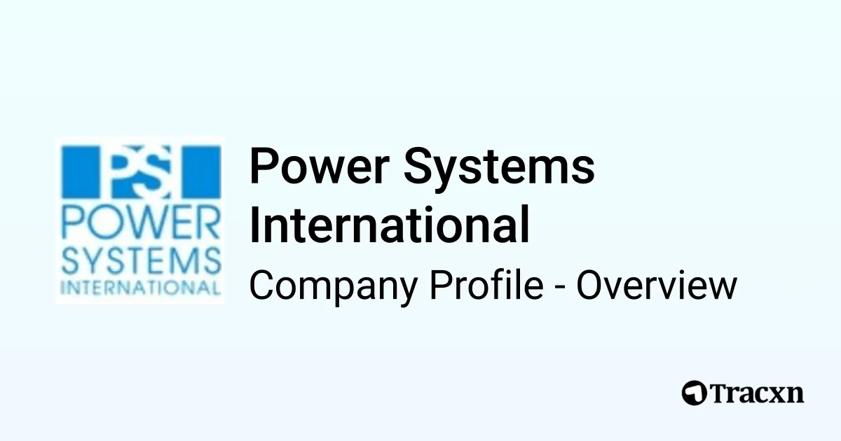 Power Systems International - 2025 Company Profile & Competitors - Tracxn