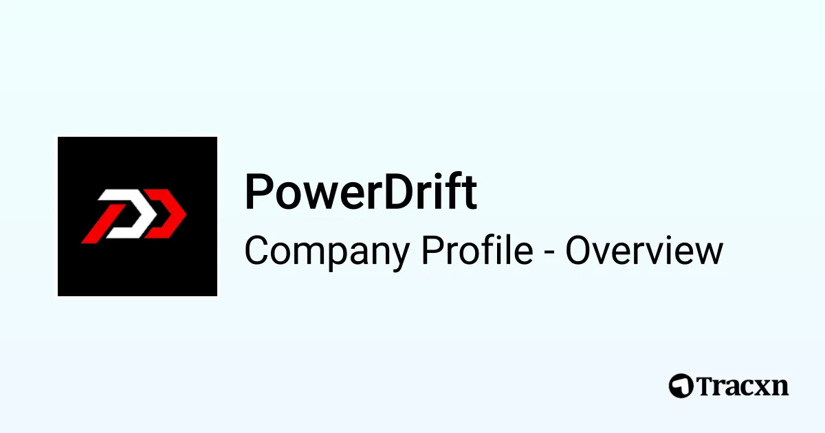PowerDrift - 2025 Company Profile, Team, Competitors & Financials - Tracxn