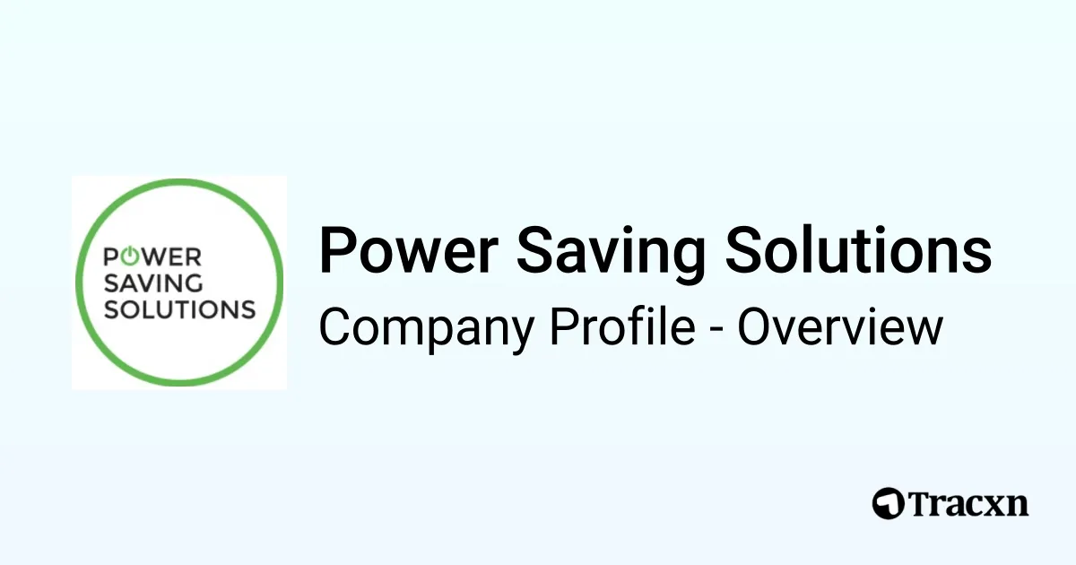 Power Saving Solutions - 2026 Company Profile, Funding, Competitors ...