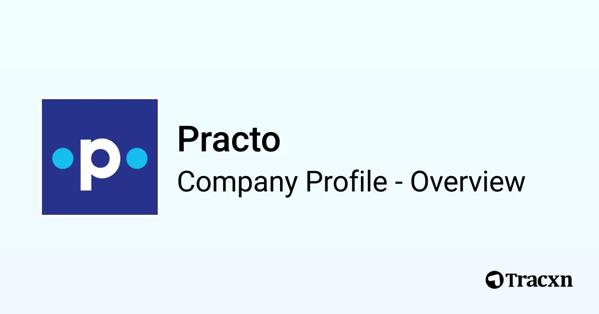 Practo - 2025 Company Profile, Team, Funding, Competitors & Financials ...