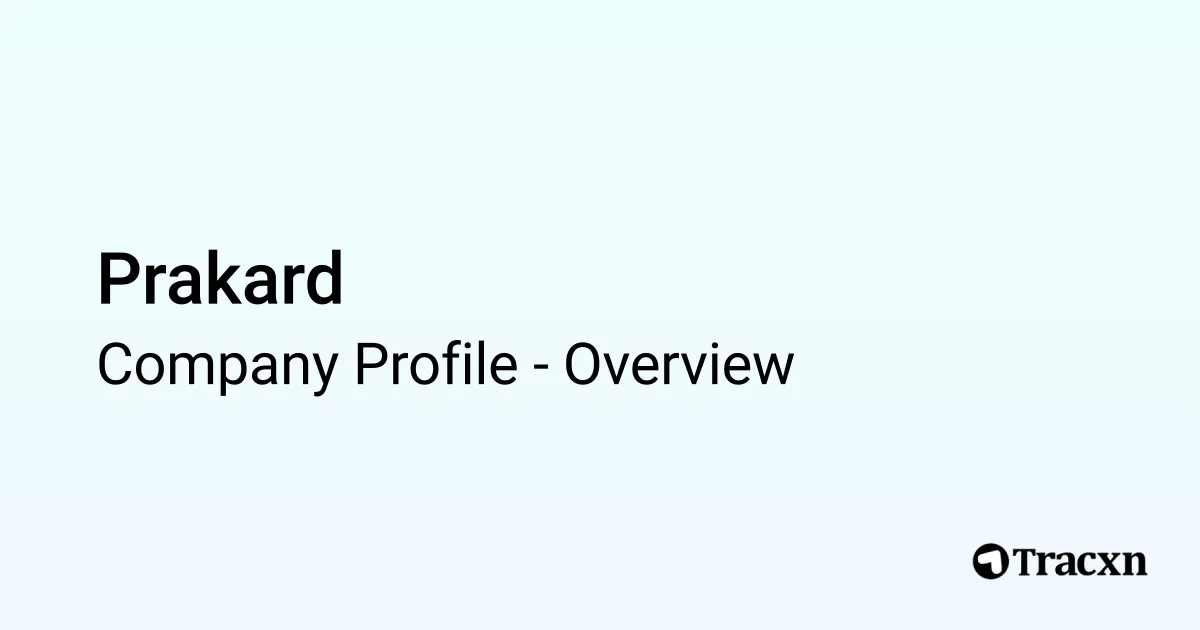 Prakard - 2026 Company Profile, Competitors & Financials - Tracxn