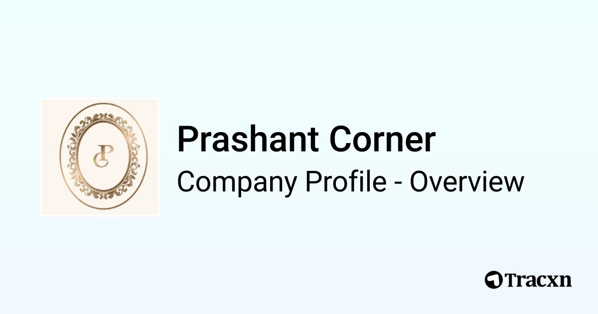 Prashant Corner - 2025 Company Profile, Team, Competitors & Financials ...