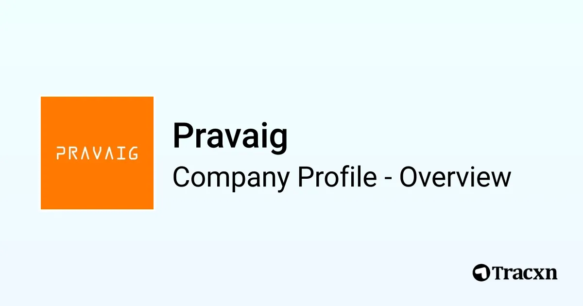 Pravaig - 2026 Company Profile, Team, Funding, Competitors & Financials ...
