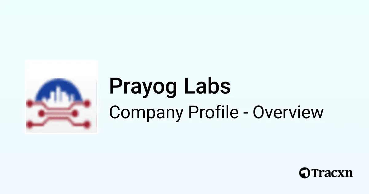 Prayog Labs - 2026 Company Profile, Team, Funding & Financials - Tracxn