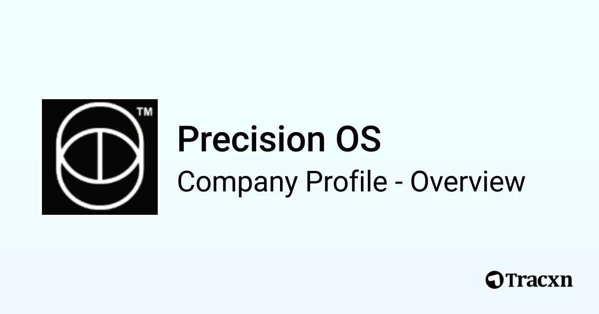 Precision OS - 2026 Company Profile, Team, Funding & Competitors - Tracxn
