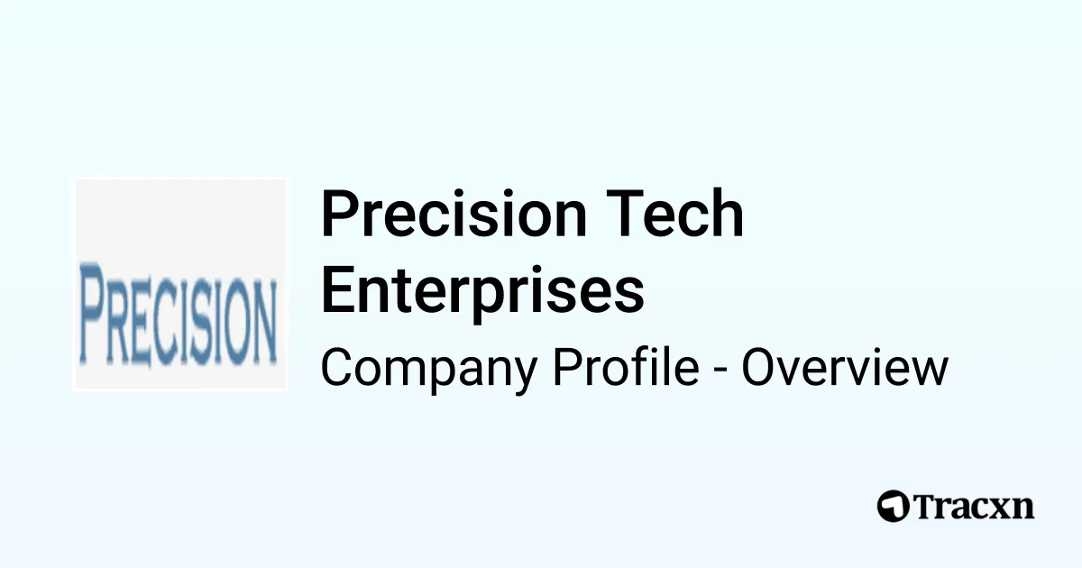 Precision Tech Enterprises - 2025 Company Profile, Team, Competitors ...