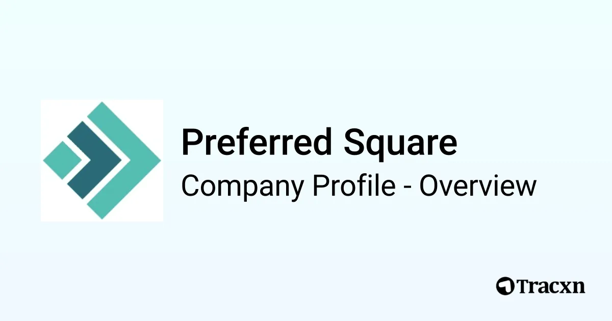 Preferred Square - 2025 Company Profile, Team, Competitors & Financials ...