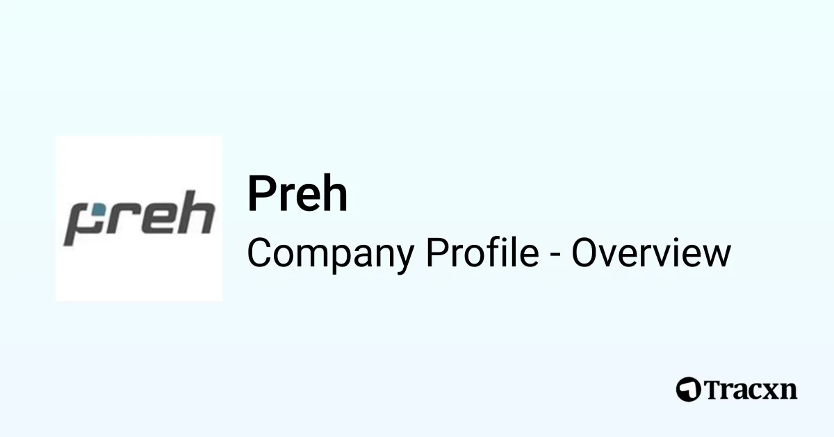 Preh - 2025 Company Profile, Funding & Competitors - Tracxn