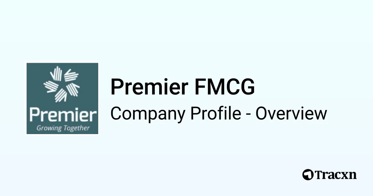 Premier FMCG - 2025 Company Profile & Competitors - Tracxn