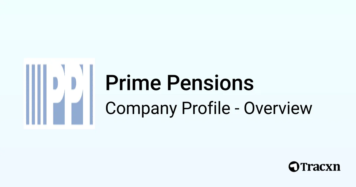 Prime Pensions - 2025 Company Profile, Team, Funding & Competitors - Tracxn