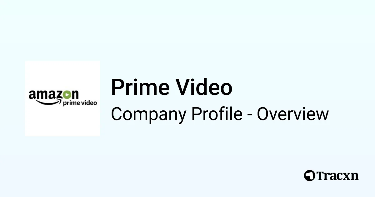 Prime Video - 2025 Company Profile, Team & Competitors - Tracxn